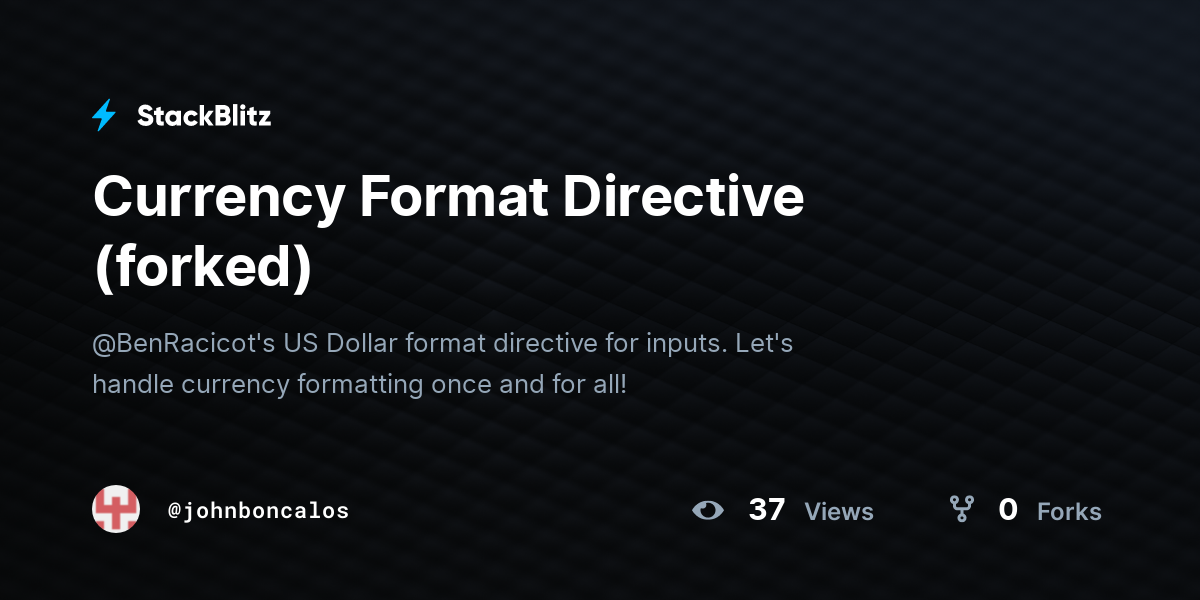 Currency Format Directive (forked) - StackBlitz Currency Format Directive (forked) - StackBlitz