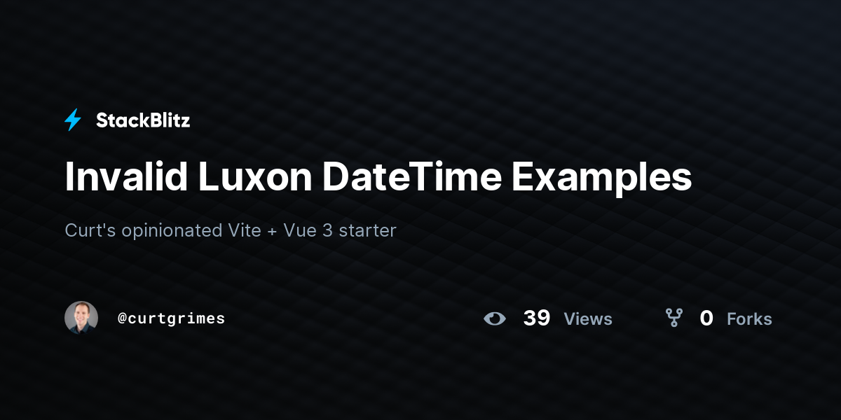 Invalid Luxon DateTime Examples - StackBlitz