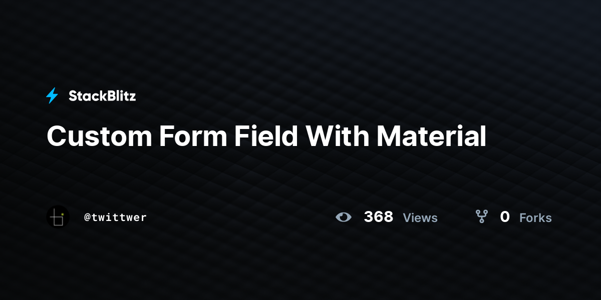 Custom Form Field With Material - StackBlitz Custom Form Field With Material - StackBlitz
