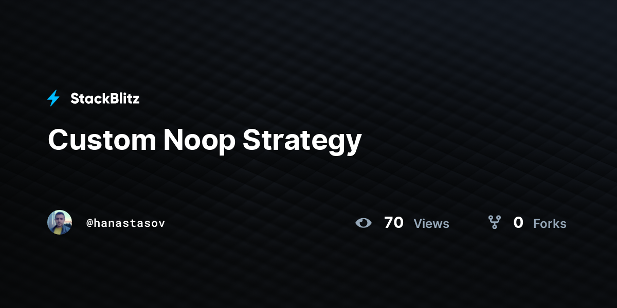 Custom Noop Strategy - StackBlitz
