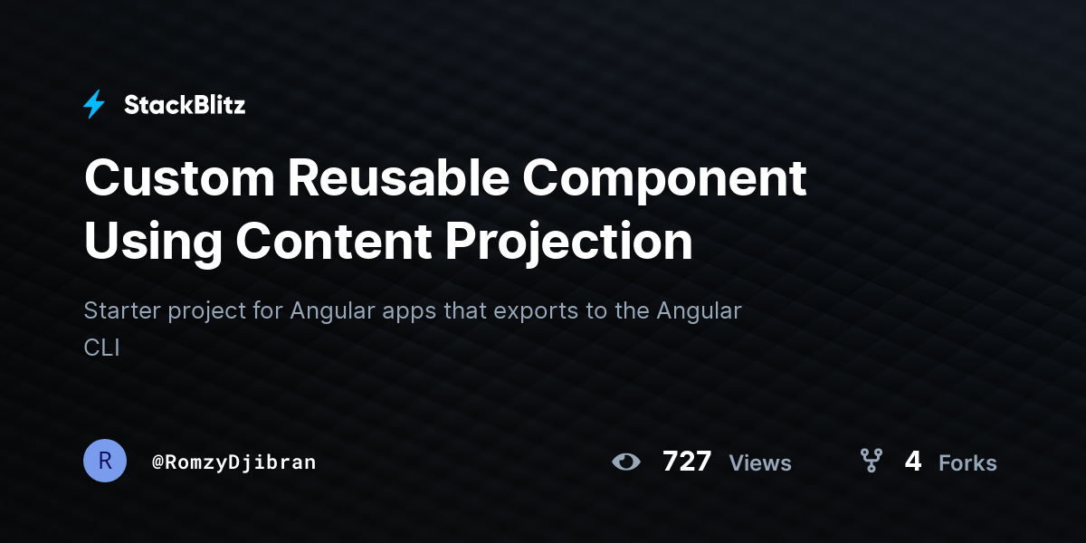 Custom Reusable Component Using Content Projection - StackBlitz Custom Reusable Component Using Content Projection - StackBlitz