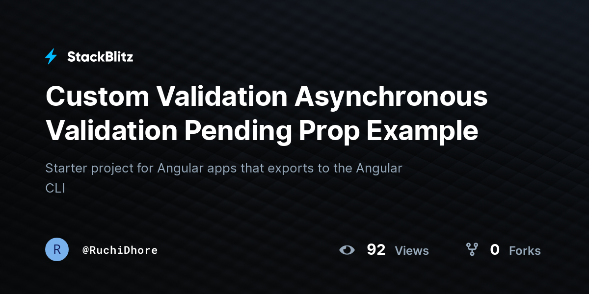 Custom Validation Asynchronous Validation Pending Prop Example - StackBlitz
