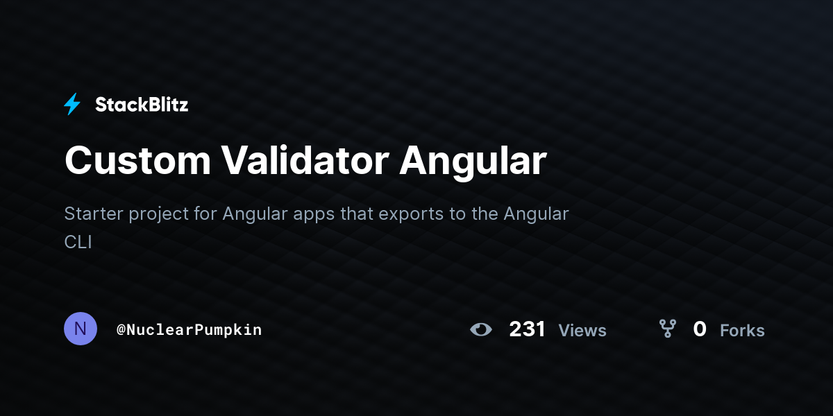 Custom Validator Angular - StackBlitz Custom Validator Angular - StackBlitz