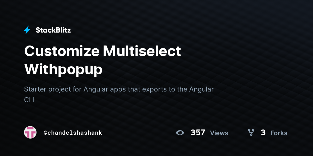 Customize Multiselect Withpopup - StackBlitz
