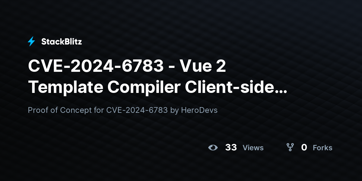 CVE-2024-6783 - Vue 2 Template Compiler Client-side XSS (forked) - StackBlitz