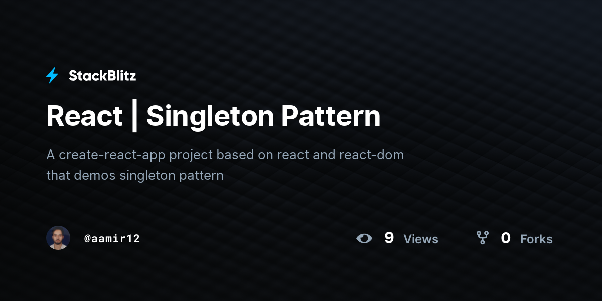 React | Singleton Pattern - StackBlitz