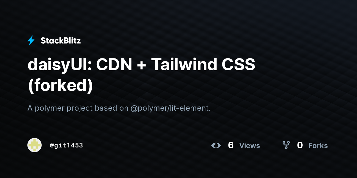 daisyUI: CDN + Tailwind CSS (forked) - StackBlitz