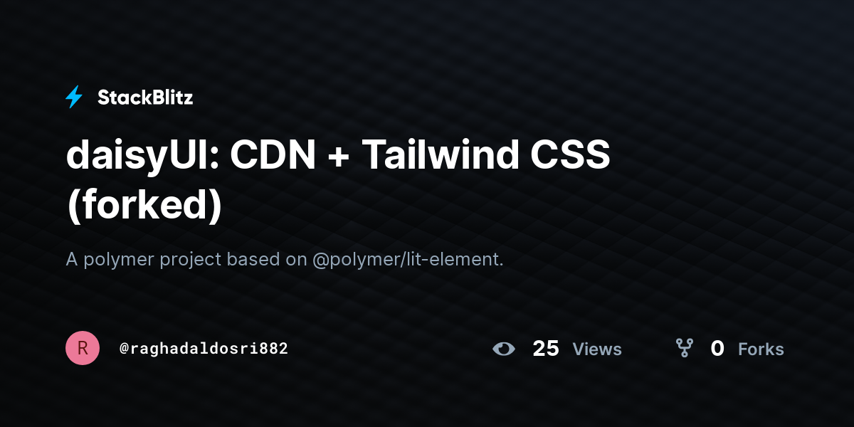 daisyUI: CDN + Tailwind CSS (forked) - StackBlitz