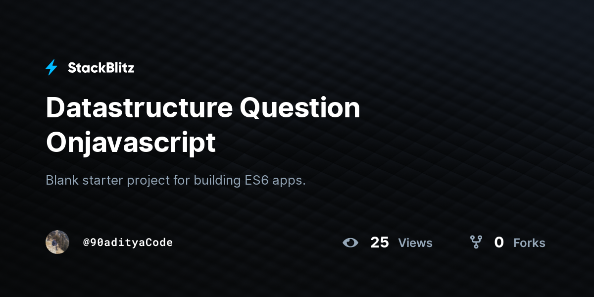 Datastructure Question Onjavascript - StackBlitz Datastructure Question Onjavascript - StackBlitz