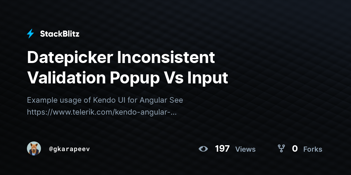 Datepicker Inconsistent Validation Popup Vs Input - StackBlitz