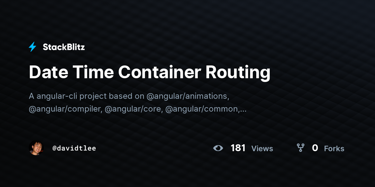Date Time Container Routing - StackBlitz