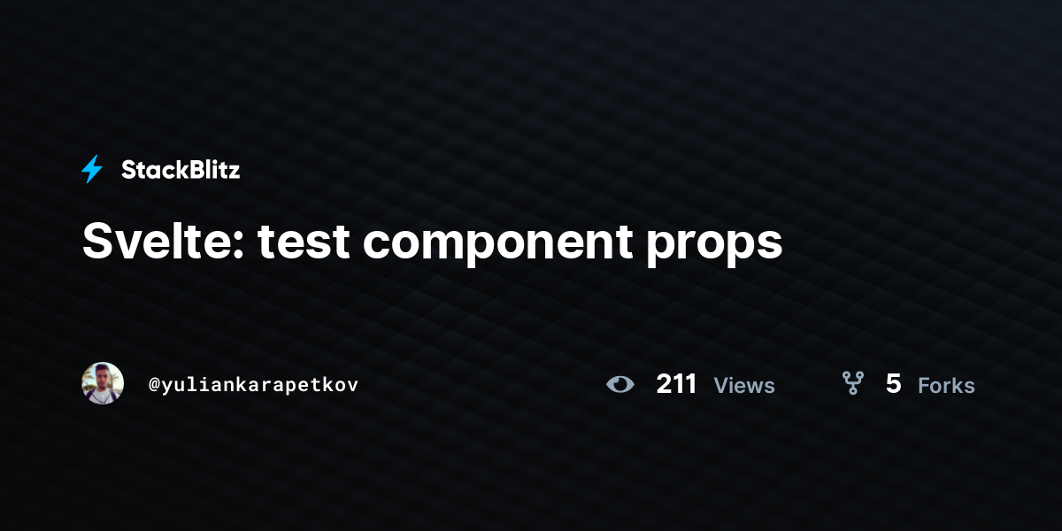 Svelte: test component props - StackBlitz Svelte: test component props - StackBlitz