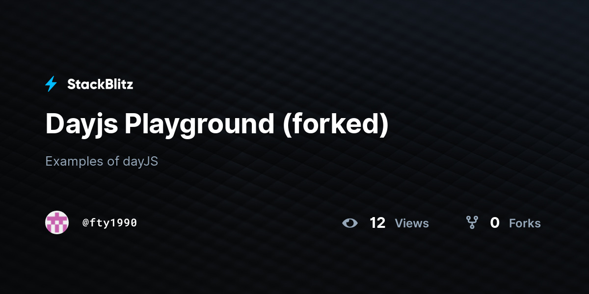 Dayjs Playground (forked) - StackBlitz