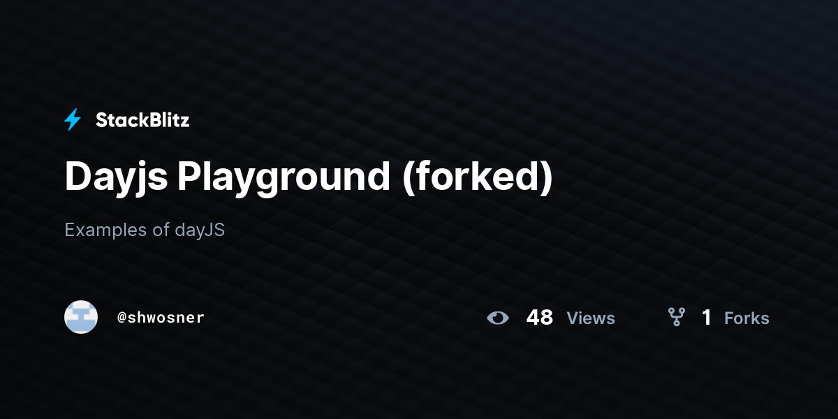 Dayjs Playground (forked) - StackBlitz