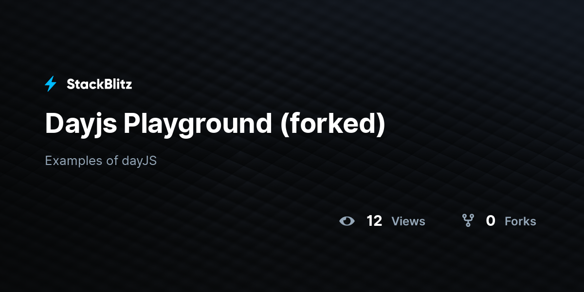 Dayjs Playground (forked) - StackBlitz
