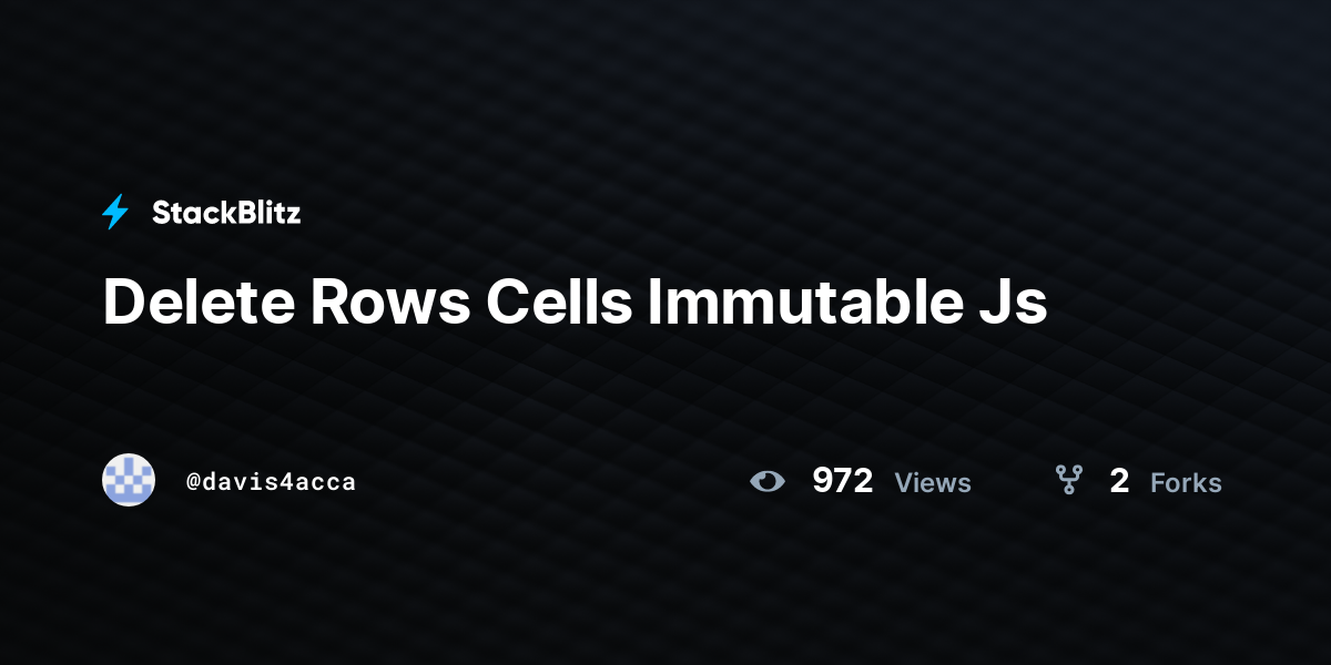 Delete Rows Cells Immutable Js - StackBlitz Delete Rows Cells Immutable Js - StackBlitz