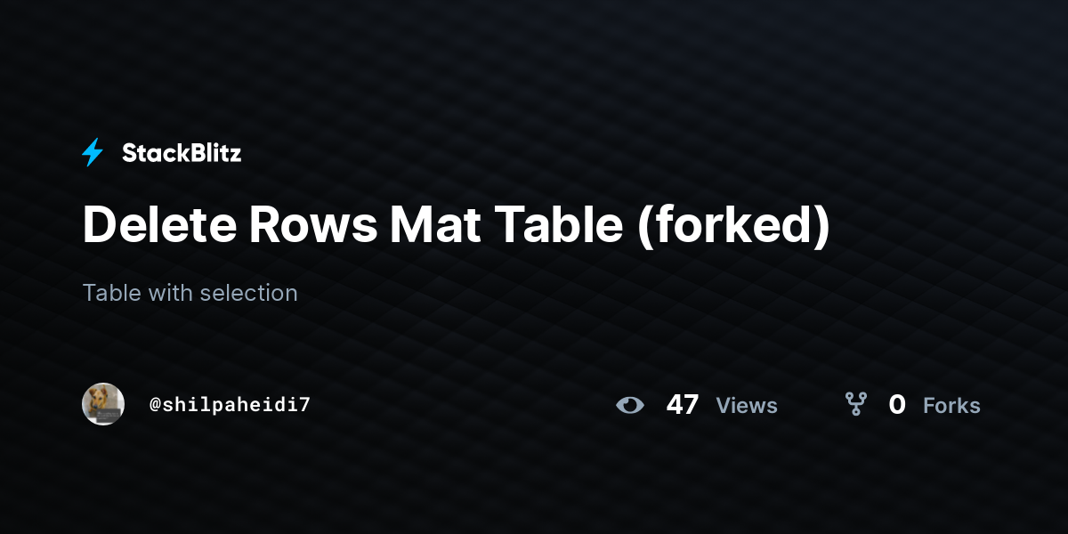 Delete Rows Mat Table (forked) - StackBlitz Delete Rows Mat Table (forked) - StackBlitz