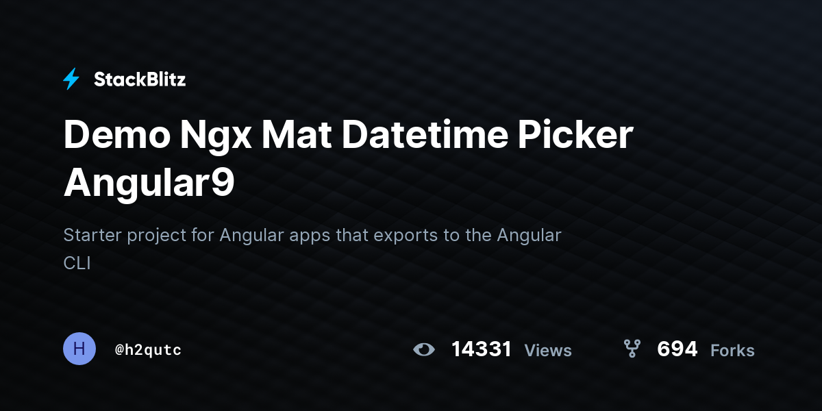 Demo Ngx Mat Datetime Picker Angular9 - StackBlitz Demo Ngx Mat Datetime Picker Angular9 - StackBlitz