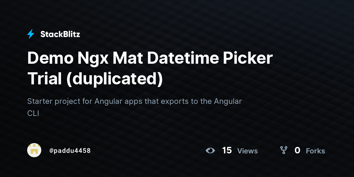 Demo Ngx Mat Datetime Picker Trial (duplicated) - StackBlitz