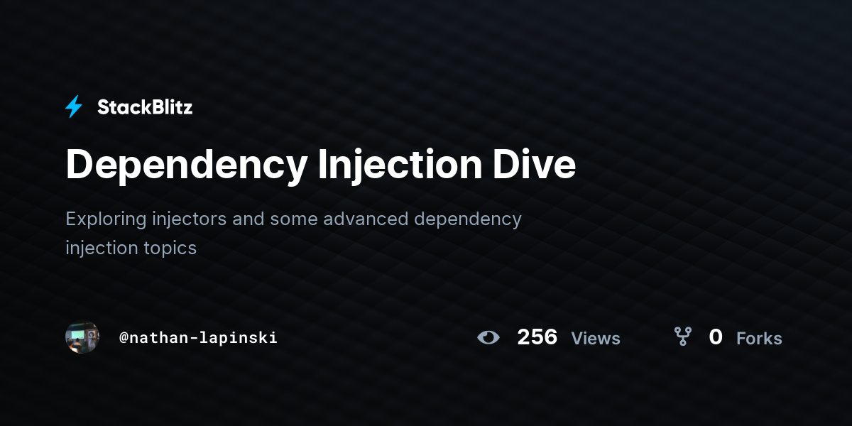 Dependency Injection Dive - StackBlitz Dependency Injection Dive - StackBlitz