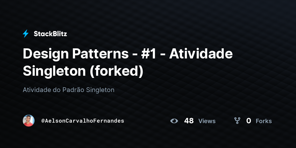 Design Patterns - #1 - Atividade Singleton (forked) - StackBlitz