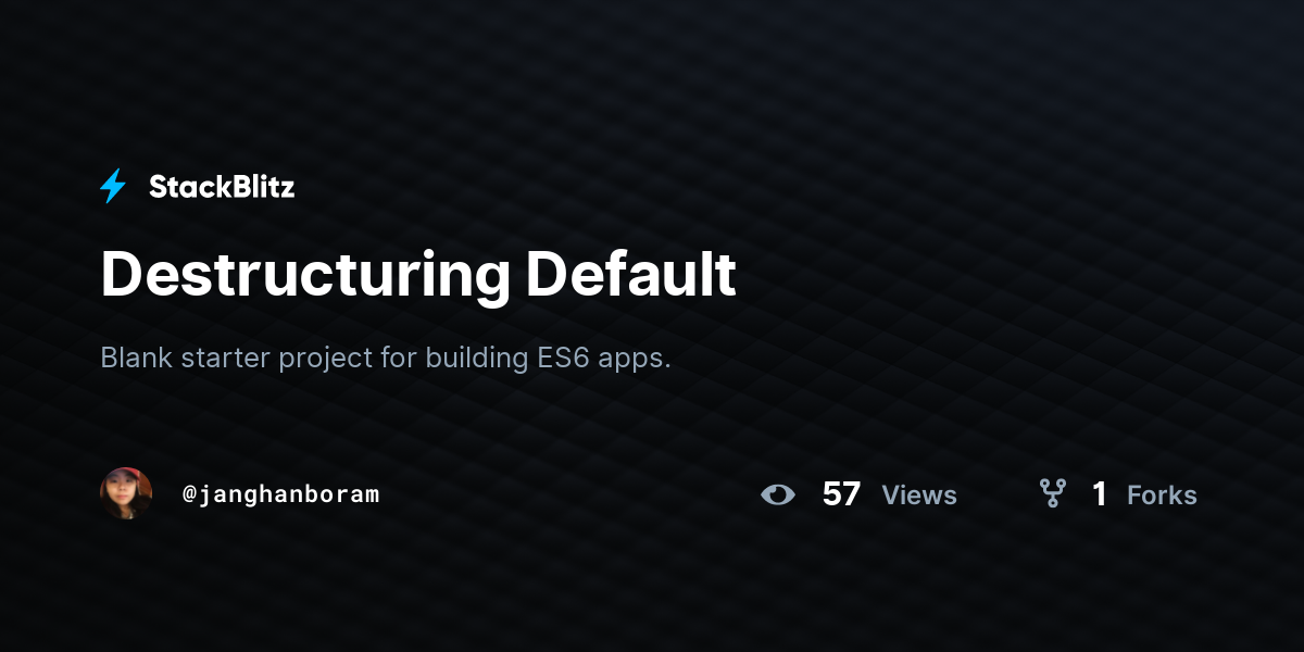 Destructuring Default - StackBlitz