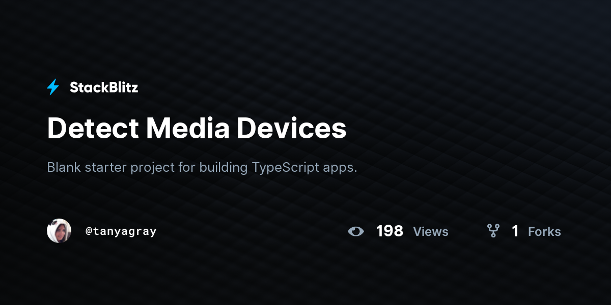 Detect Media Devices - StackBlitz