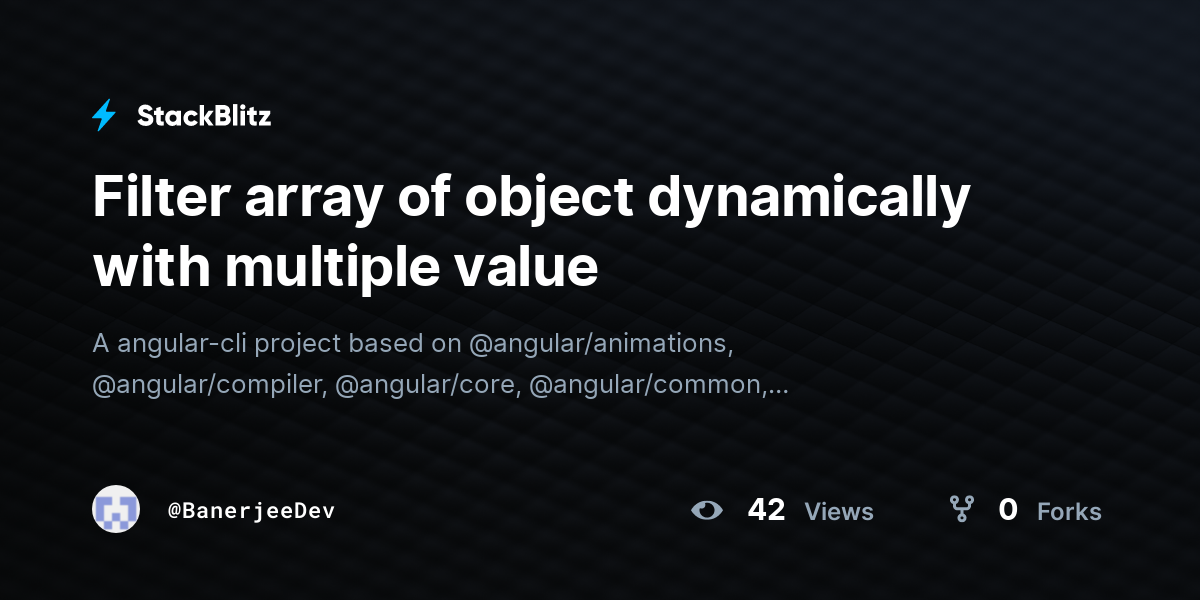 Filter array of object dynamically with multiple value - StackBlitz