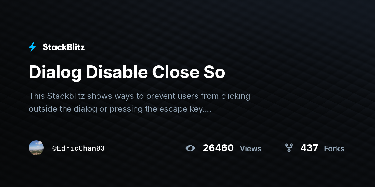 Dialog Disable Close So - StackBlitz