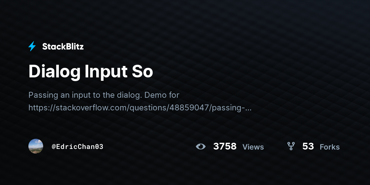 Dialog Input So - StackBlitz