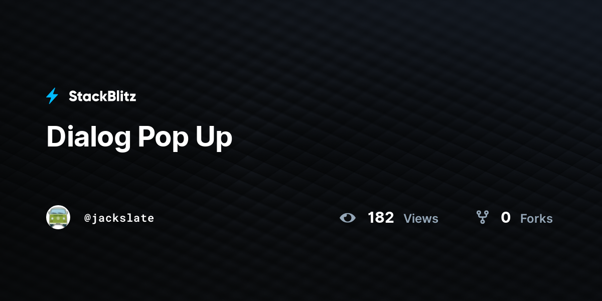 Dialog Pop Up - StackBlitz