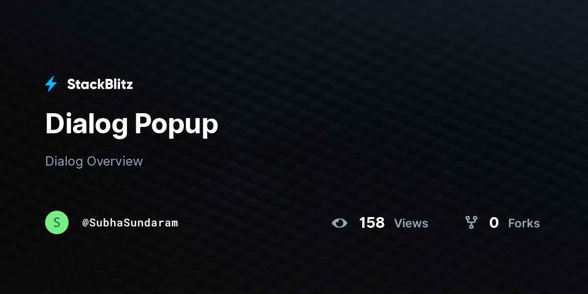 Dialog Popup - StackBlitz