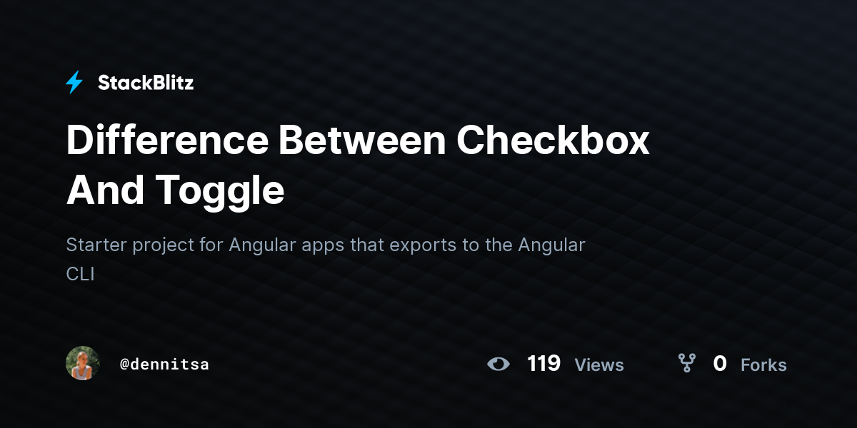 Difference Between Checkbox And Toggle - StackBlitz