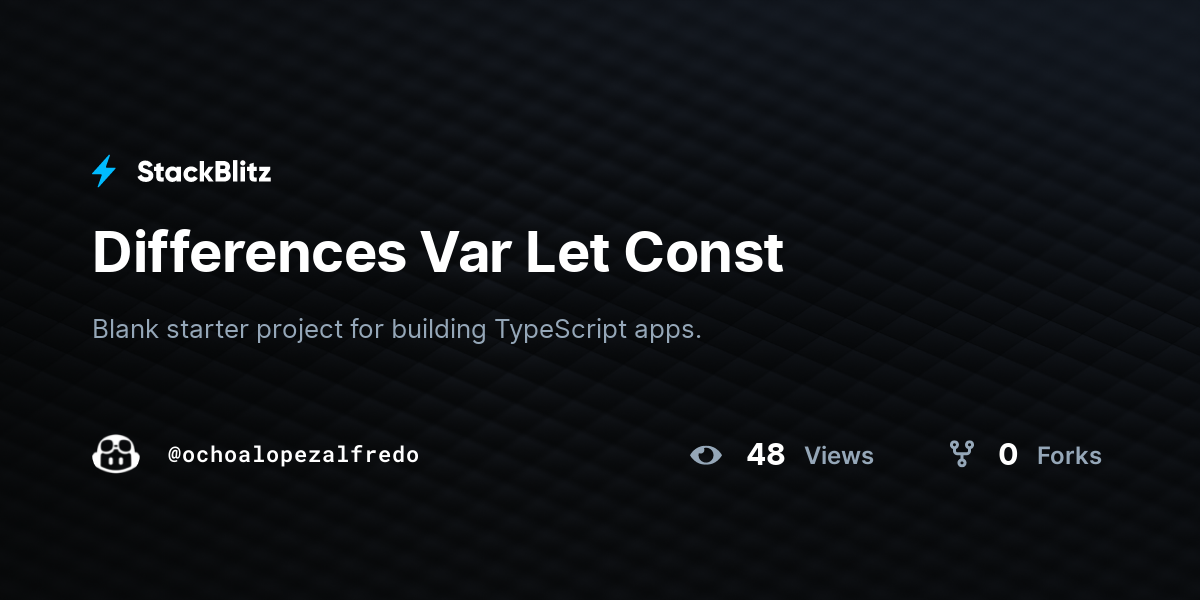 Differences Var Let Const - StackBlitz