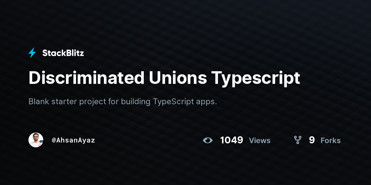 Discriminated Unions Typescript - StackBlitz
