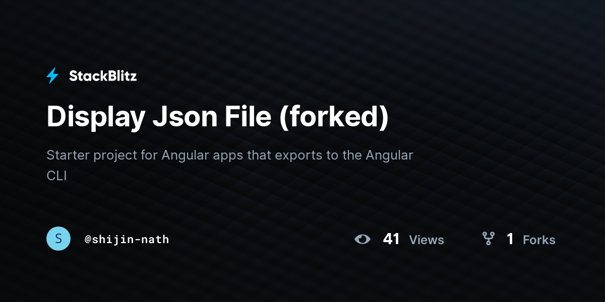 Display Json File (forked) - StackBlitz Display Json File (forked) - StackBlitz