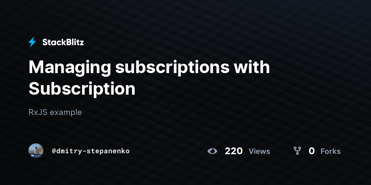 Managing subscriptions with Subscription - StackBlitz