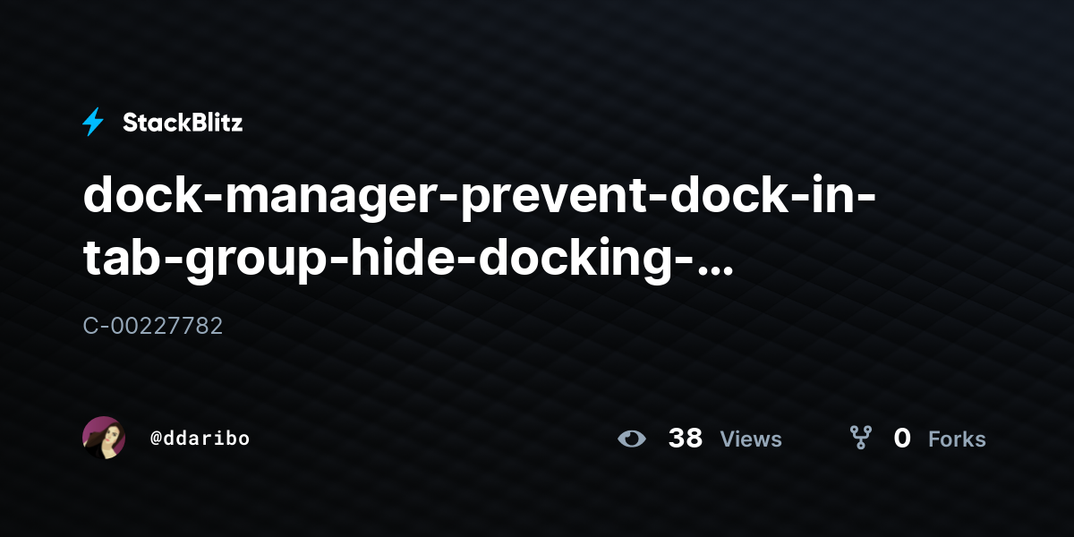 dock-manager-prevent-dock-in-tab-group-hide-docking-indicator - StackBlitz dock-manager-prevent-dock-in-tab-group-hide-docking-indicator - StackBlitz