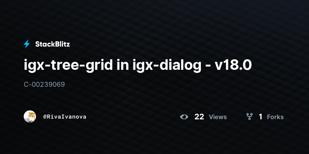 igx-tree-grid in igx-dialog - v18.0 - StackBlitz