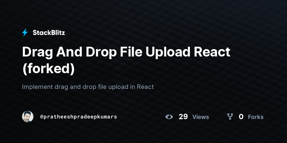 Drag And Drop File Upload React (forked) - StackBlitz Drag And Drop File Upload React (forked) - StackBlitz