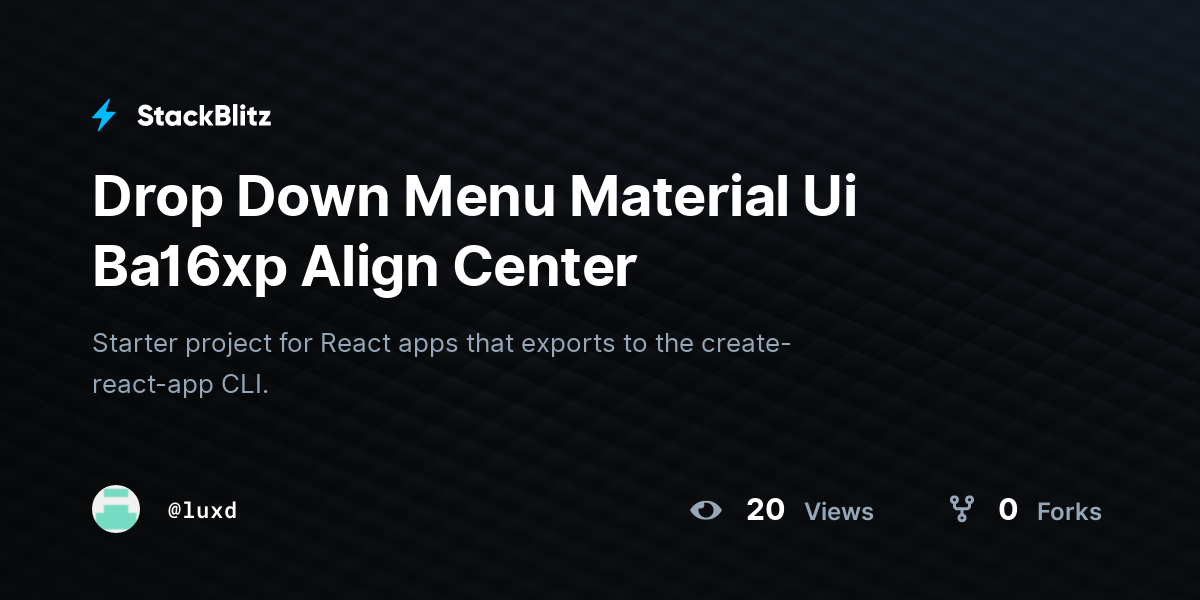 Drop Down Menu Material Ui Ba16xp Align Center - StackBlitz Drop Down Menu Material Ui Ba16xp Align Center - StackBlitz