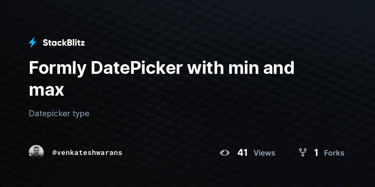 Formly DatePicker with min and max - StackBlitz