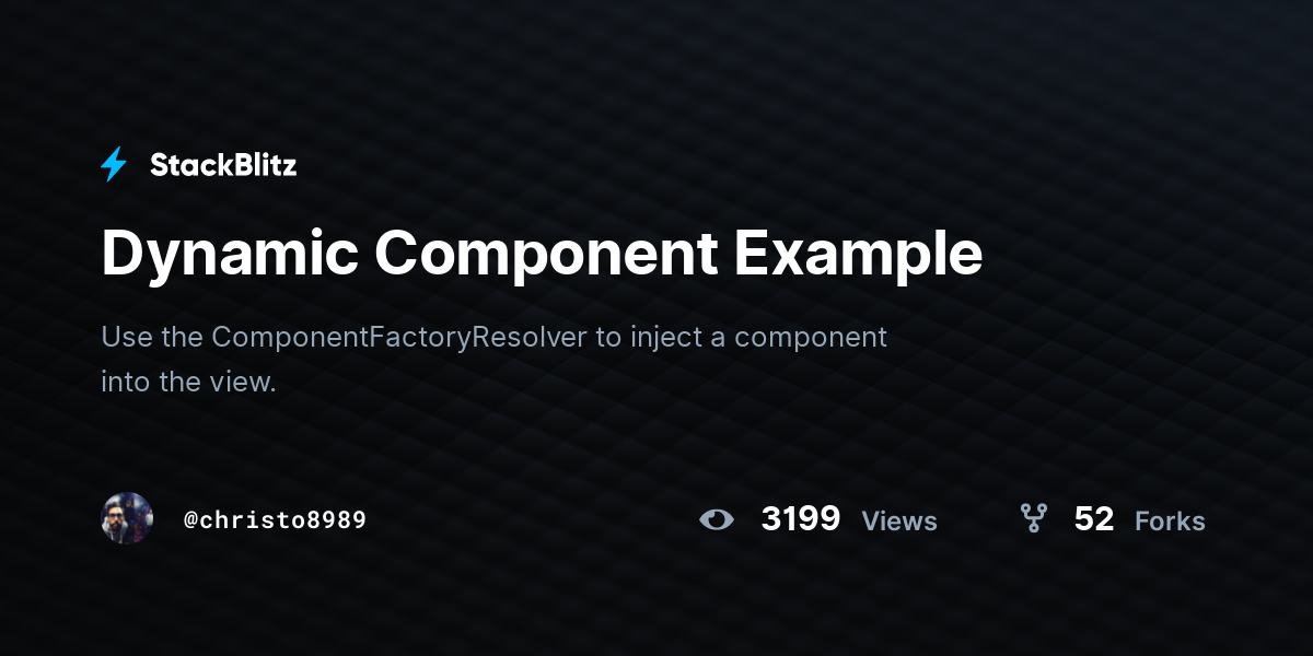 Dynamic Component Example - StackBlitz Dynamic Component Example - StackBlitz