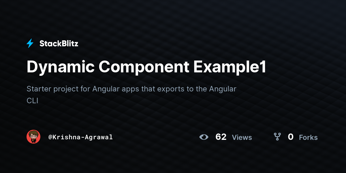Dynamic Component Example1 - StackBlitz Dynamic Component Example1 - StackBlitz