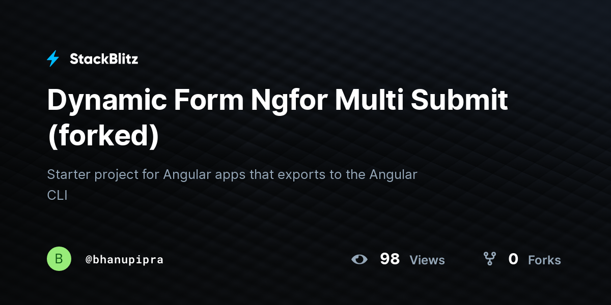 Dynamic Form Ngfor Multi Submit (forked) - StackBlitz Dynamic Form Ngfor Multi Submit (forked) - StackBlitz
