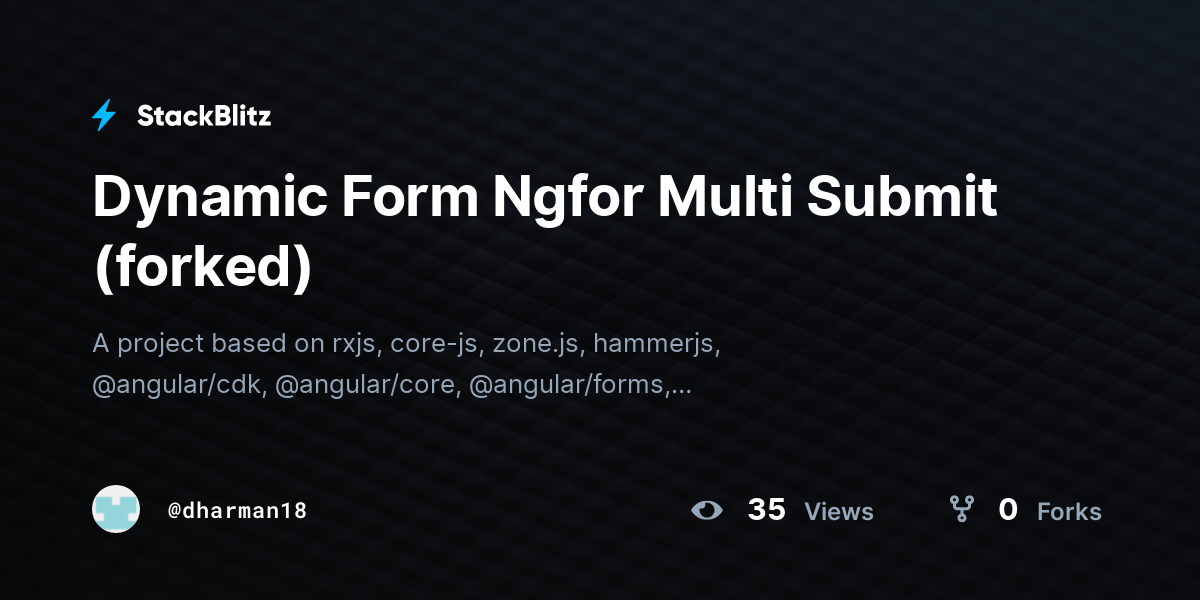 Dynamic Form Ngfor Multi Submit (forked) - StackBlitz Dynamic Form Ngfor Multi Submit (forked) - StackBlitz