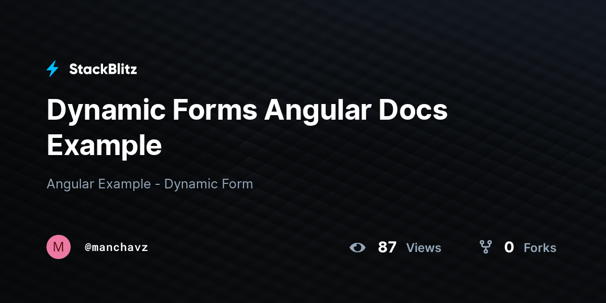 Dynamic Forms Angular Docs Example - StackBlitz Dynamic Forms Angular Docs Example - StackBlitz