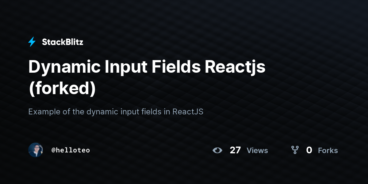 Dynamic Input Fields Reactjs (forked) - StackBlitz Dynamic Input Fields Reactjs (forked) - StackBlitz