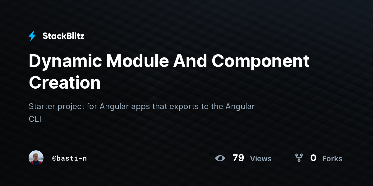 Dynamic Module And Component Creation - StackBlitz Dynamic Module And Component Creation - StackBlitz