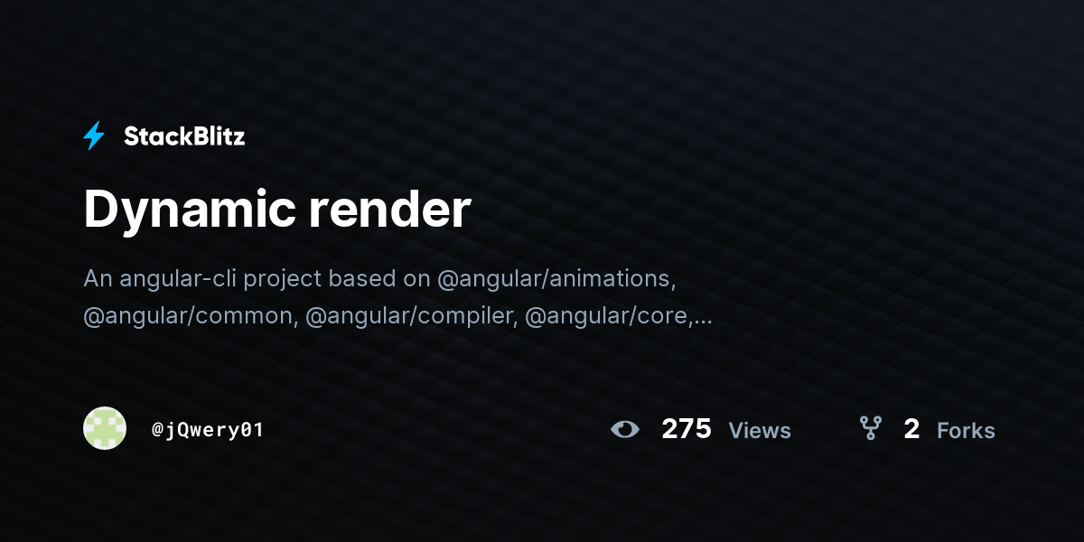 Dynamic render - StackBlitz